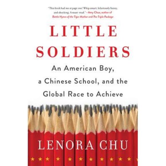 Lenora Chu | Other | Little Soldiers An American Boy A Chinese School ...